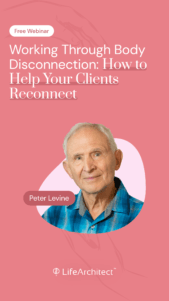 Free Webinar by Peter Levine: How to Help Clients Reconnect to The Body