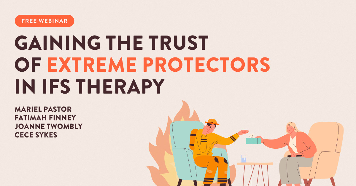 Free Webinar - Extreme Protectors in IFS Therapy