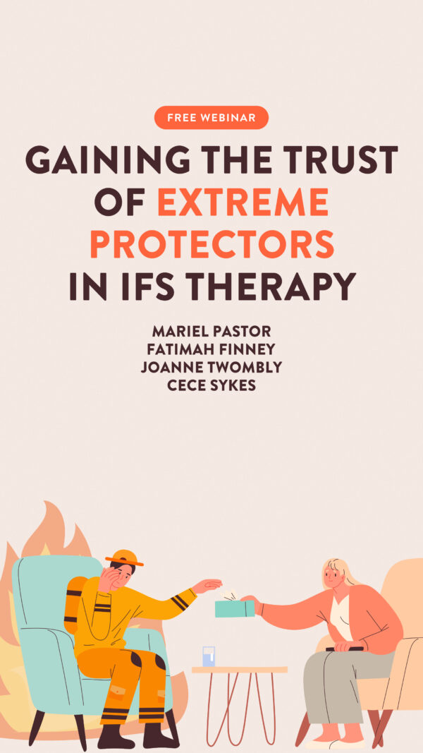 Free Webinar - Extreme Protectors in IFS Therapy