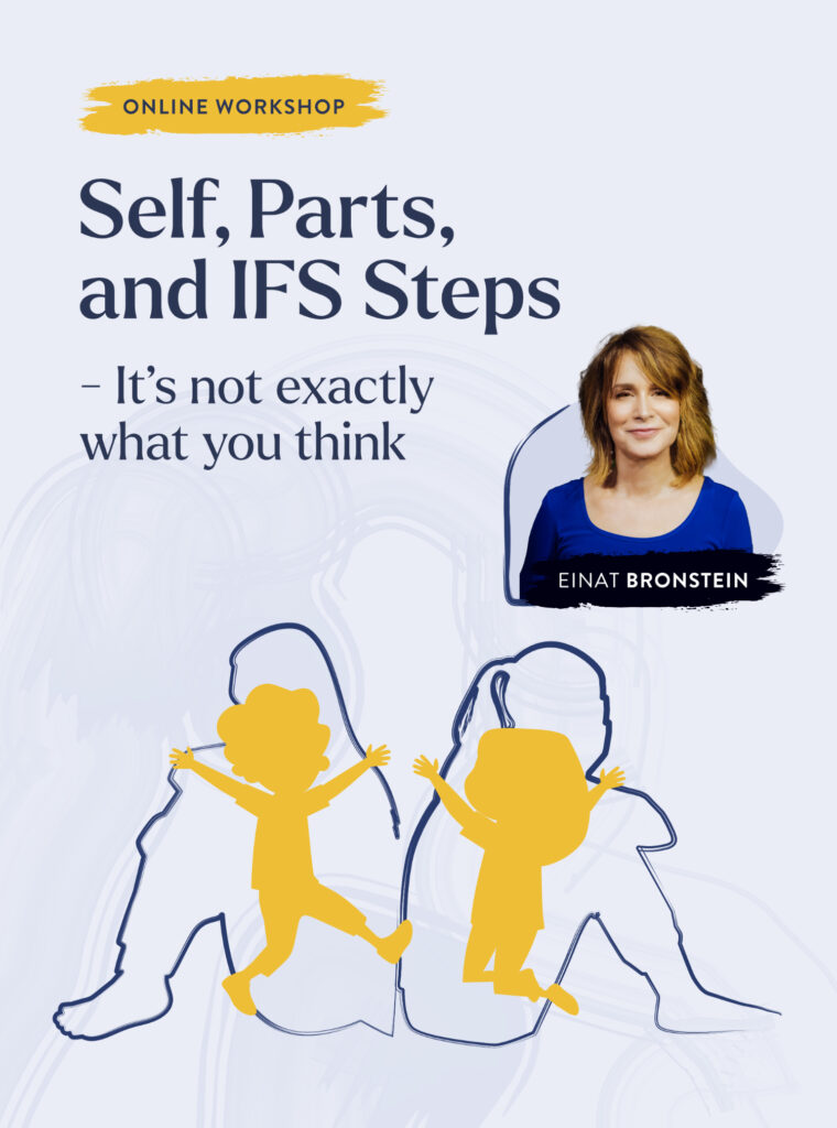 Self, Parts & Steps – IFS Therapy Workshop by Einat Bronstein